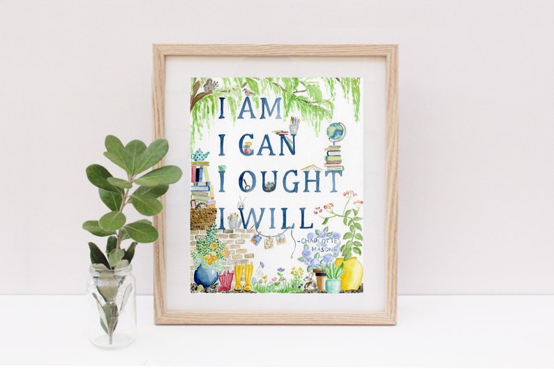 I Am I Can I Ought I Will Charlotte Mason Student Motto - Etsy