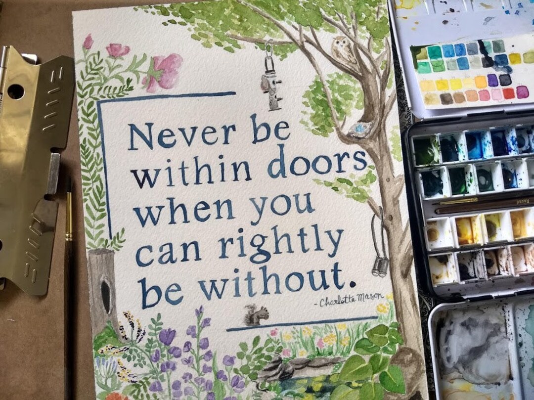 Digital Charlotte Mason Quote Printable - "never Be Within Doors When ...