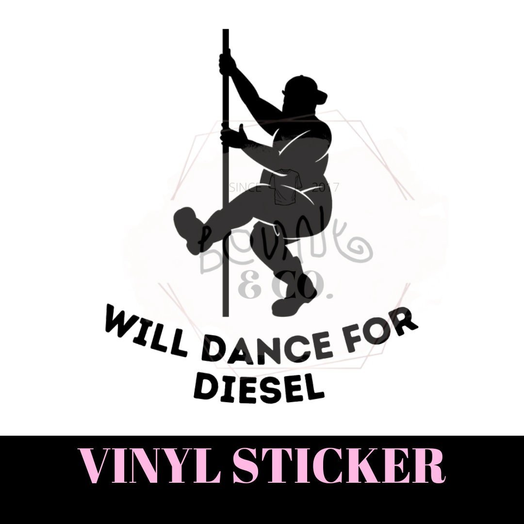 Will Dance for Diesel Vinyl Sticker - Etsy