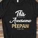 Awesome Peepaw Shirt Tshirt Peepaw Gift From Granddaughter Grandson ...