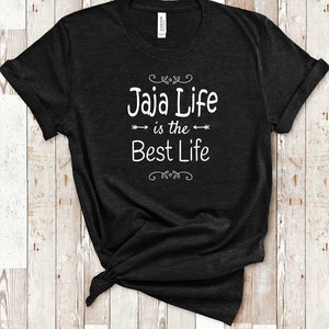 Jaja Life is the Best Life Jaja Shirt for Jaja Gifts Best Gift for Jaja ...