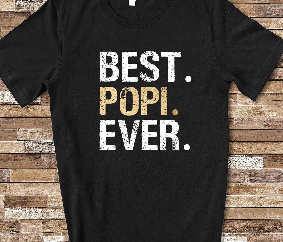 Best Popi Ever Shirt Popi Gift From Granddaughter Grandson Birthday ...