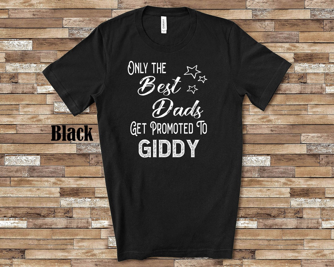 The Best Dads Get Promoted to Giddy Grandpa Tshirt Special Grandfather ...