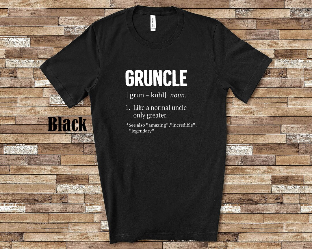 Gruncle Definition Funny Tshirt - Great for Uncle Announcement Birthday ...