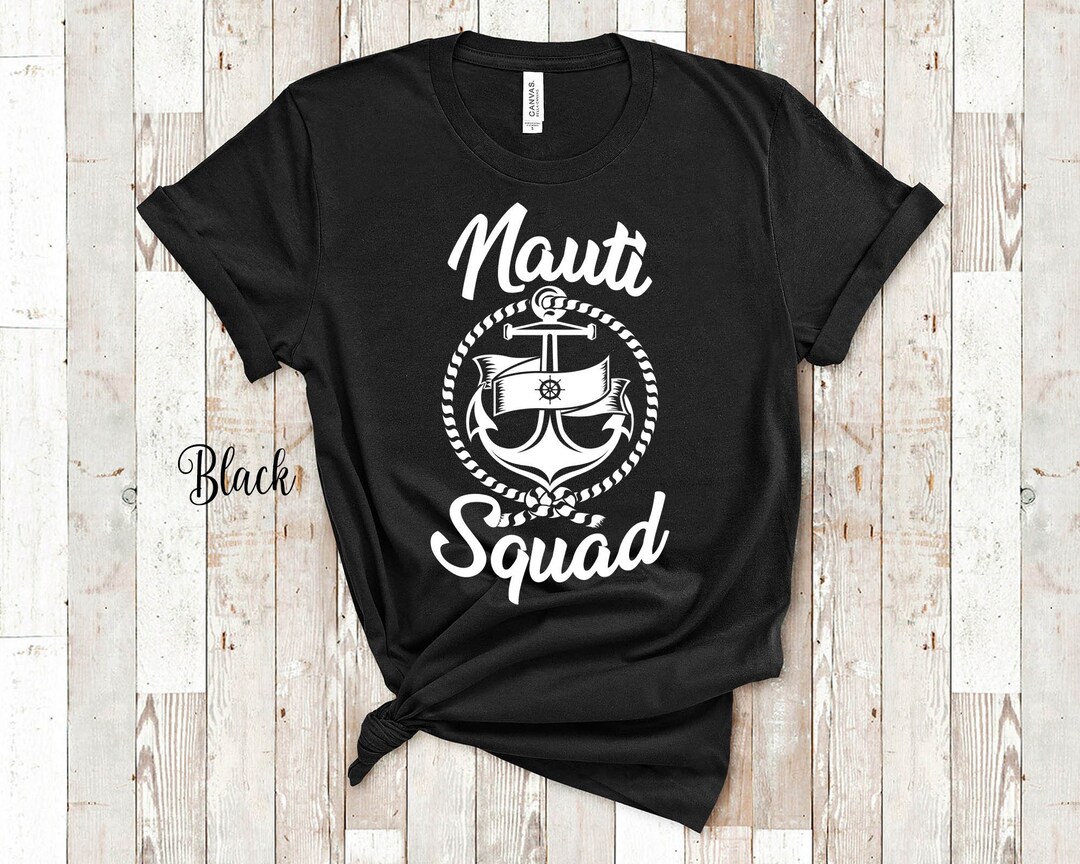 Nauti Squad Funny Cruise Shirt Womens Mens Nautical Ship Anchor Shirt ...