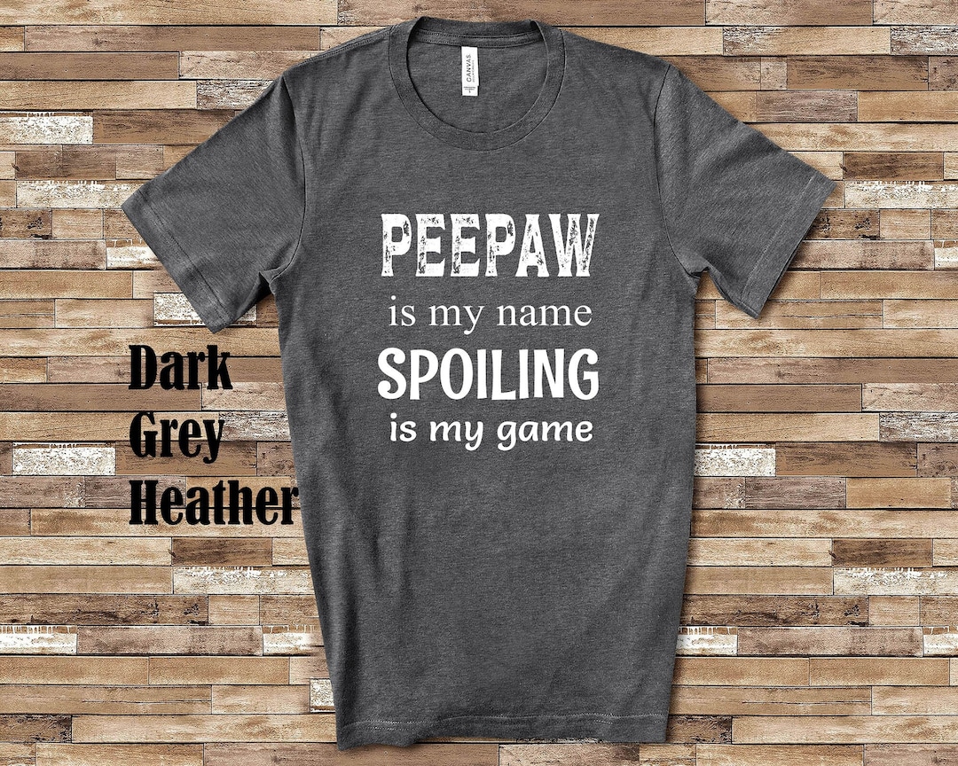 Peepaw is My Name Grandpa Tshirt Special Grandfather Gift Idea for ...