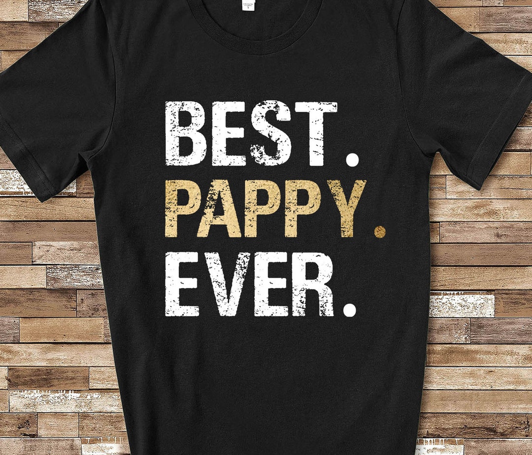 Best Pappy Ever Shirt Tshirt Pappy Gift From Granddaughter Grandson ...