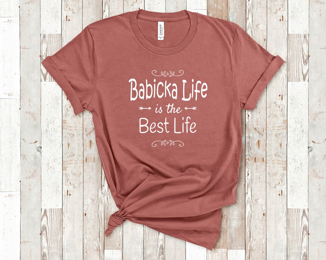 Babicka Life is the Best Life Babicka Shirt for Babicka Gifts Best Gift ...
