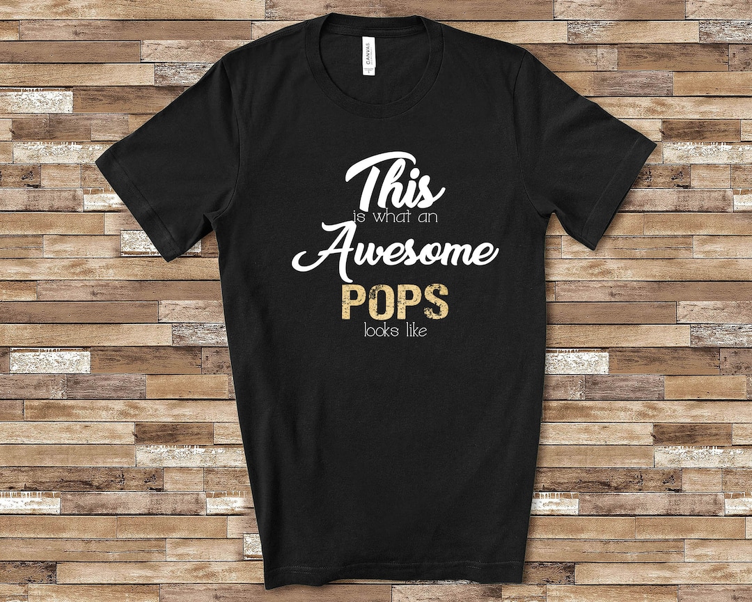 Awesome Pops Shirt Tshirt Pops Gift From Granddaughter Grandson Fathers ...