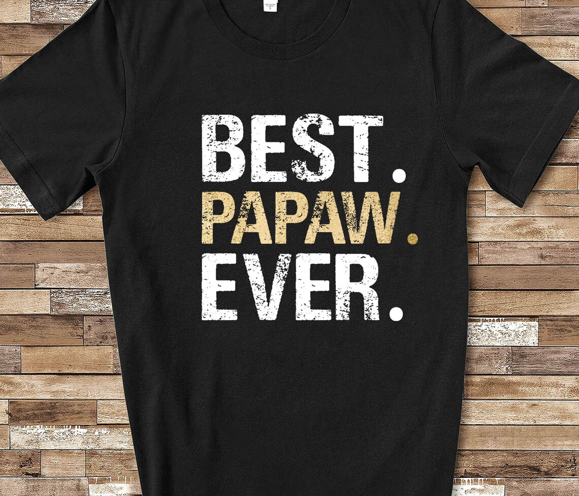 Best Papaw Ever Shirt Papaw Gift from Granddaughter Grandson | Etsy