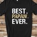 Best Papaw Ever Shirt Papaw Gift From Granddaughter Grandson | Etsy