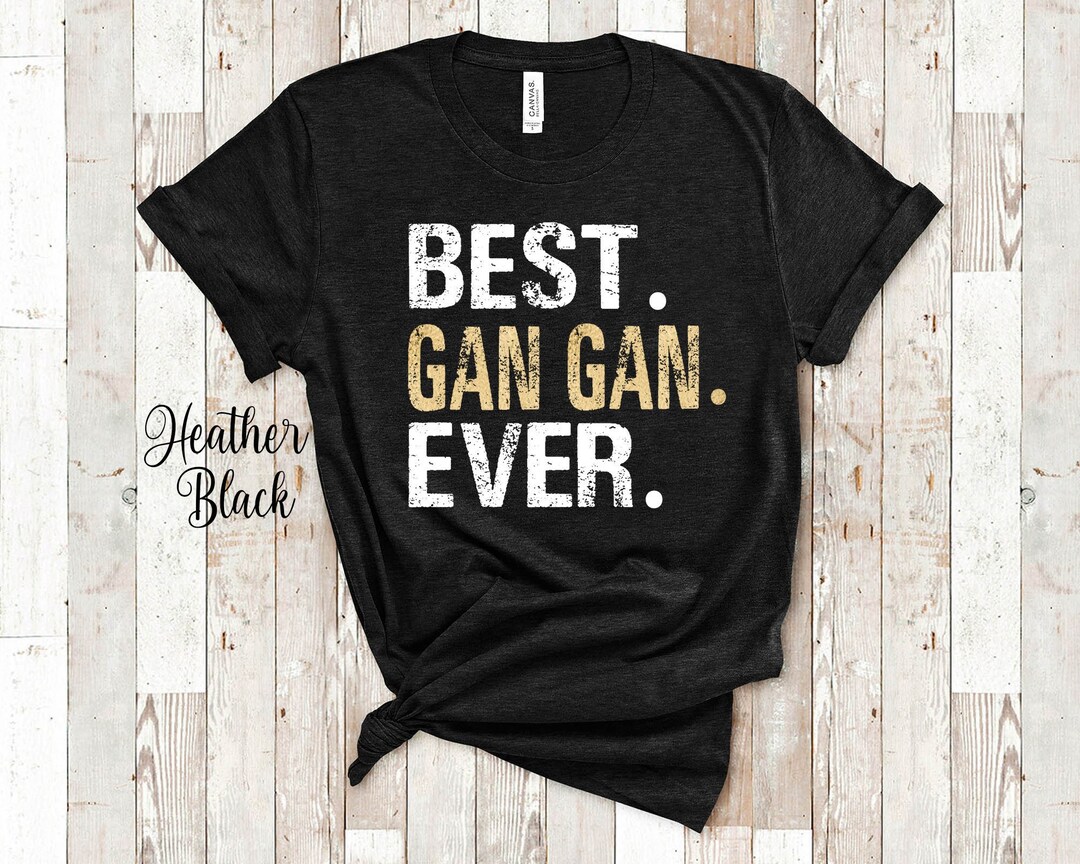 Best Gan Gan Ever Grandma Tshirt Gift for Grandmother Great Mothers Day ...