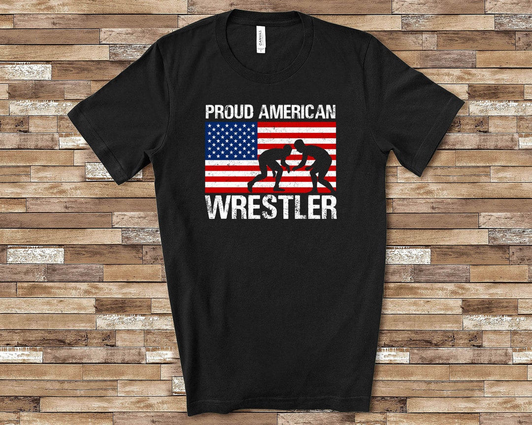 Proud American Wrestler Shirt Great Wrestler Gifts for Men or for Women ...
