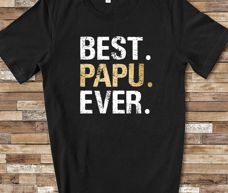 Best Papu Ever Shirt Papu Gift From Granddaughter Grandson | Etsy