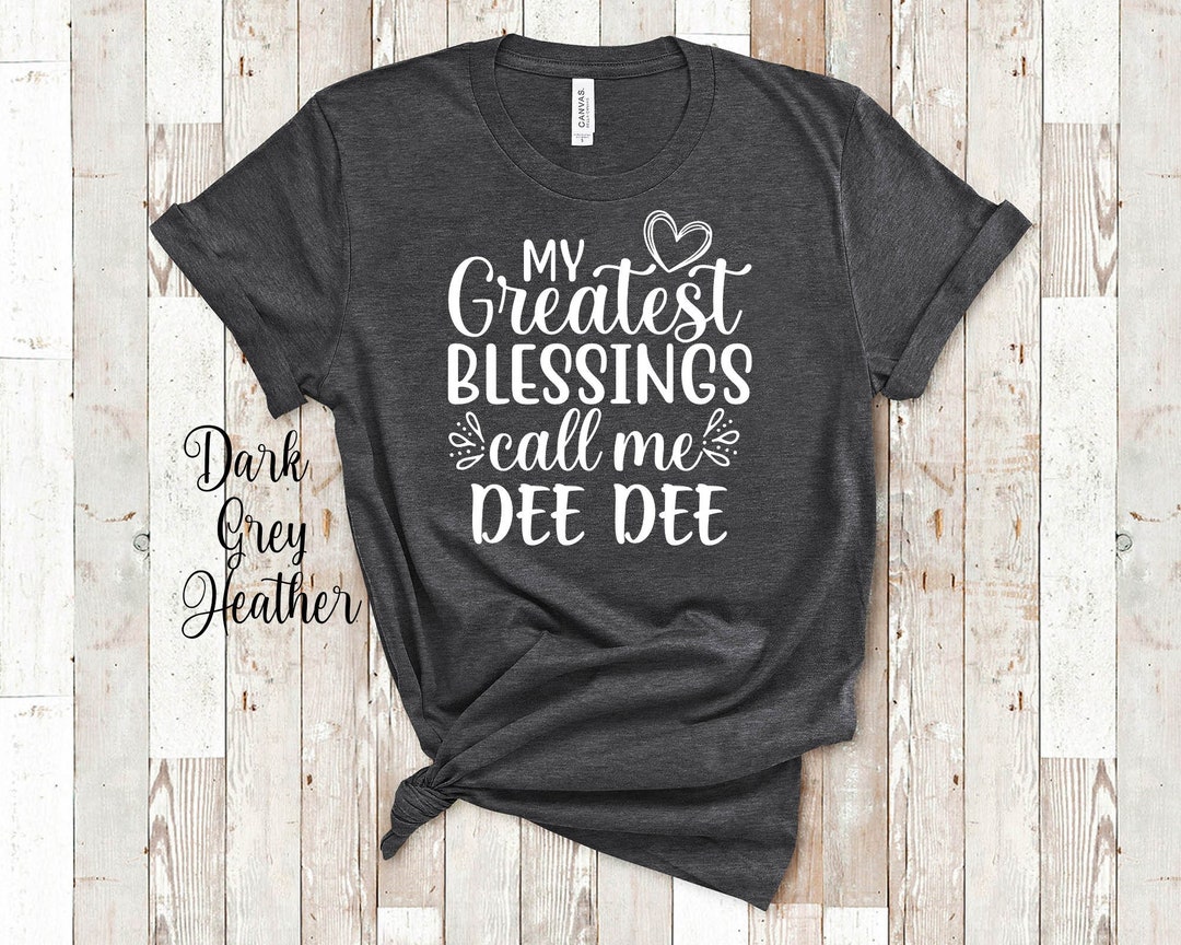 My Greatest Blessings Call Me Dee Dee Grandma Tshirt Special ...