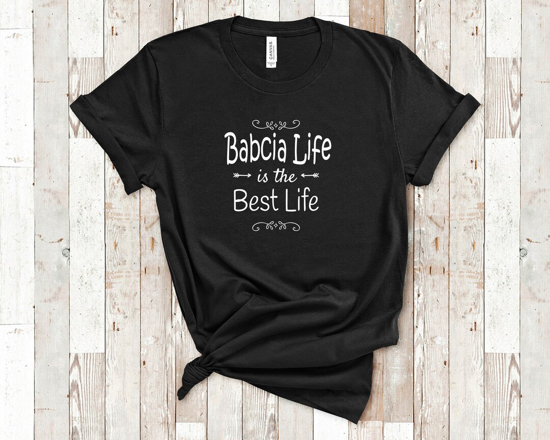 Babcia Life is the Best Life Babcia Shirt for Babcia Gifts Best Gift ...