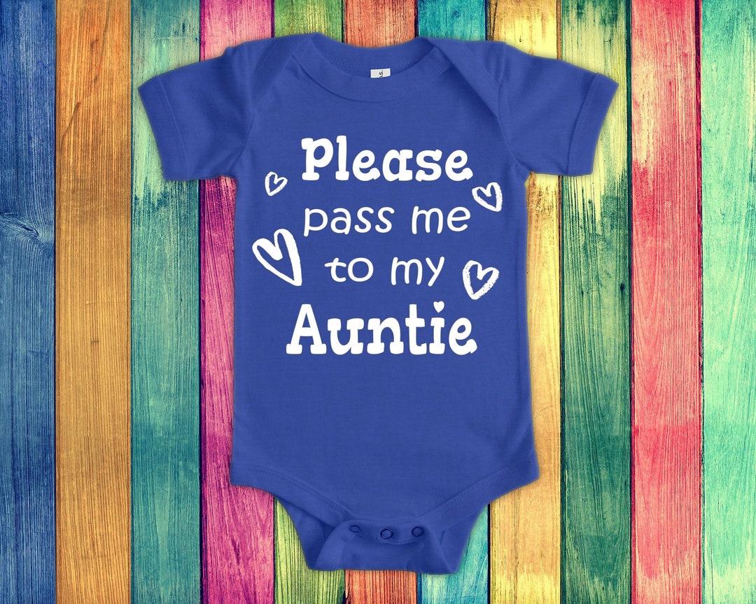 Pass Me to Auntie Cute Aunt Name Baby Bodysuit, Tshirt or Toddler Shirt ...