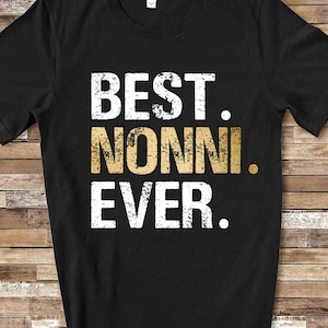 Best Nonni Ever Shirt Nonni Gift From Granddaughter Grandson Birthday ...