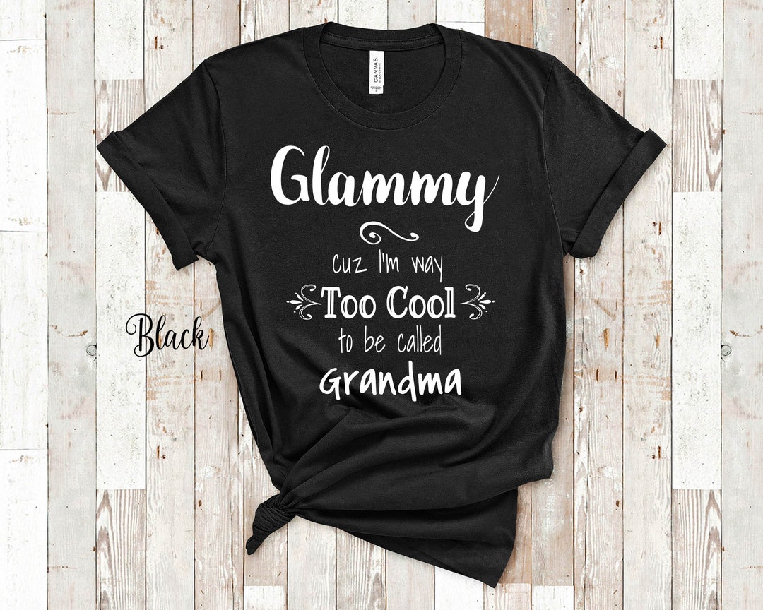 Too Cool Glammy Grandma Tshirt Special Grandmother Gift Idea for Mother ...