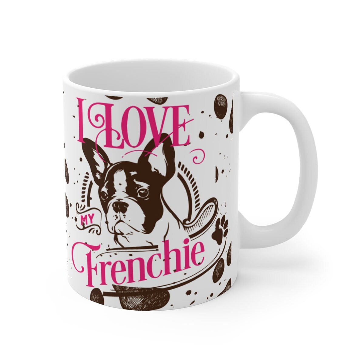 I Love My Frenchie Customize Your Name on Our 11 or 15oz | Etsy