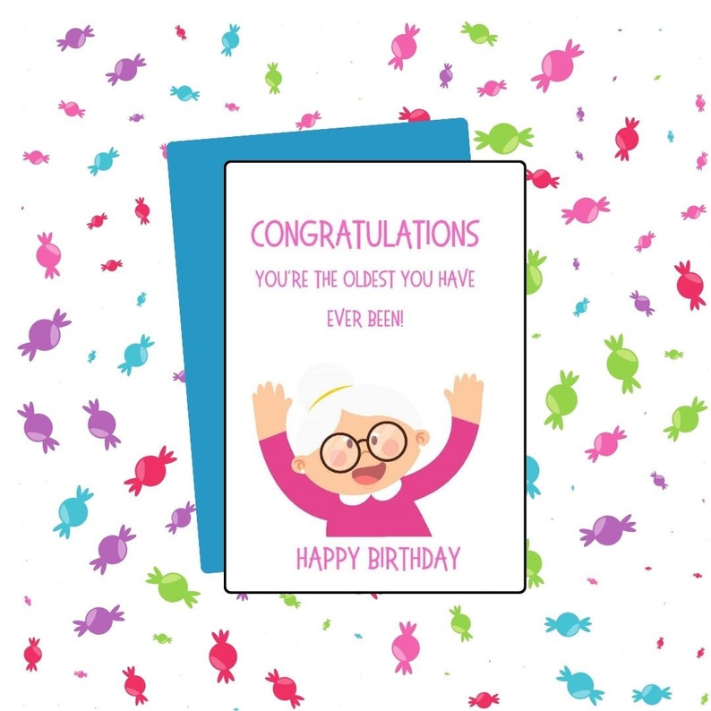Digital Happy Birthday Card Printable Congratulations Your the Oldest ...