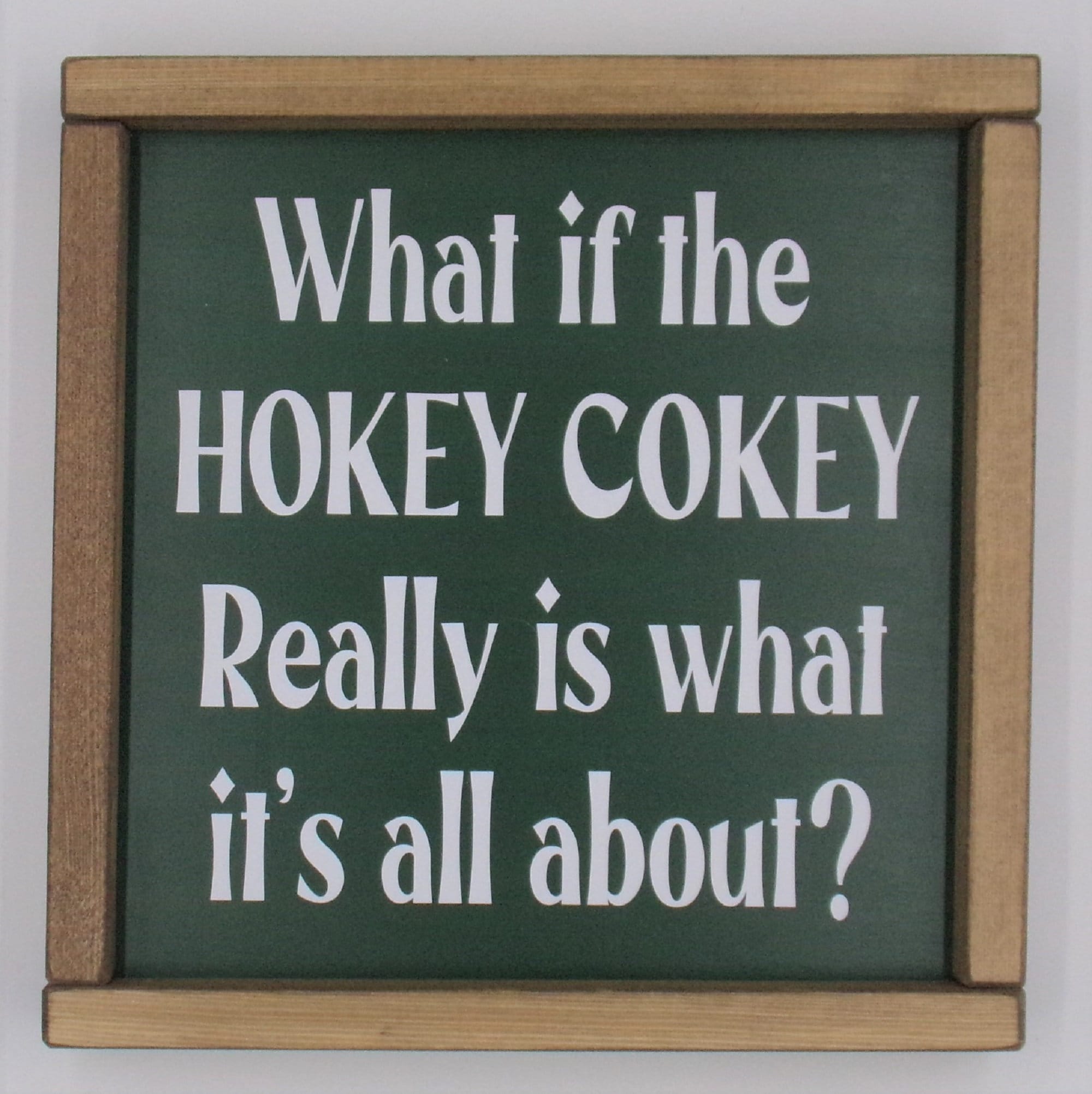 What If the Hokey Cokey Really is What It's All About? Large Square ...