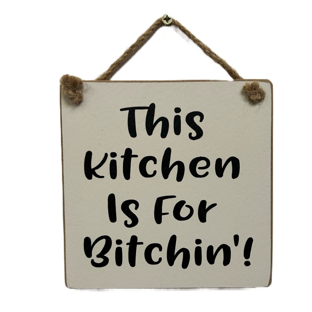 This Kitchen is for Bitchin Hanging Plaque - Etsy