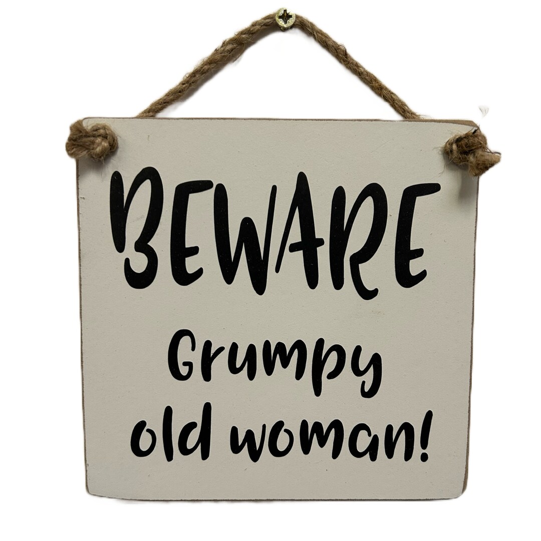 Beware Grumpy Old Woman Hanging Plaque - Etsy
