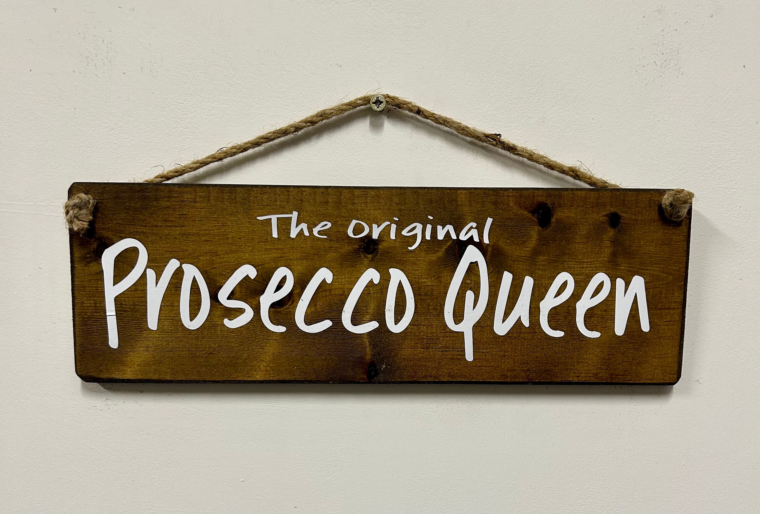 The Original Prosecco Queen Hanging Wooden Plaque/sign - Etsy