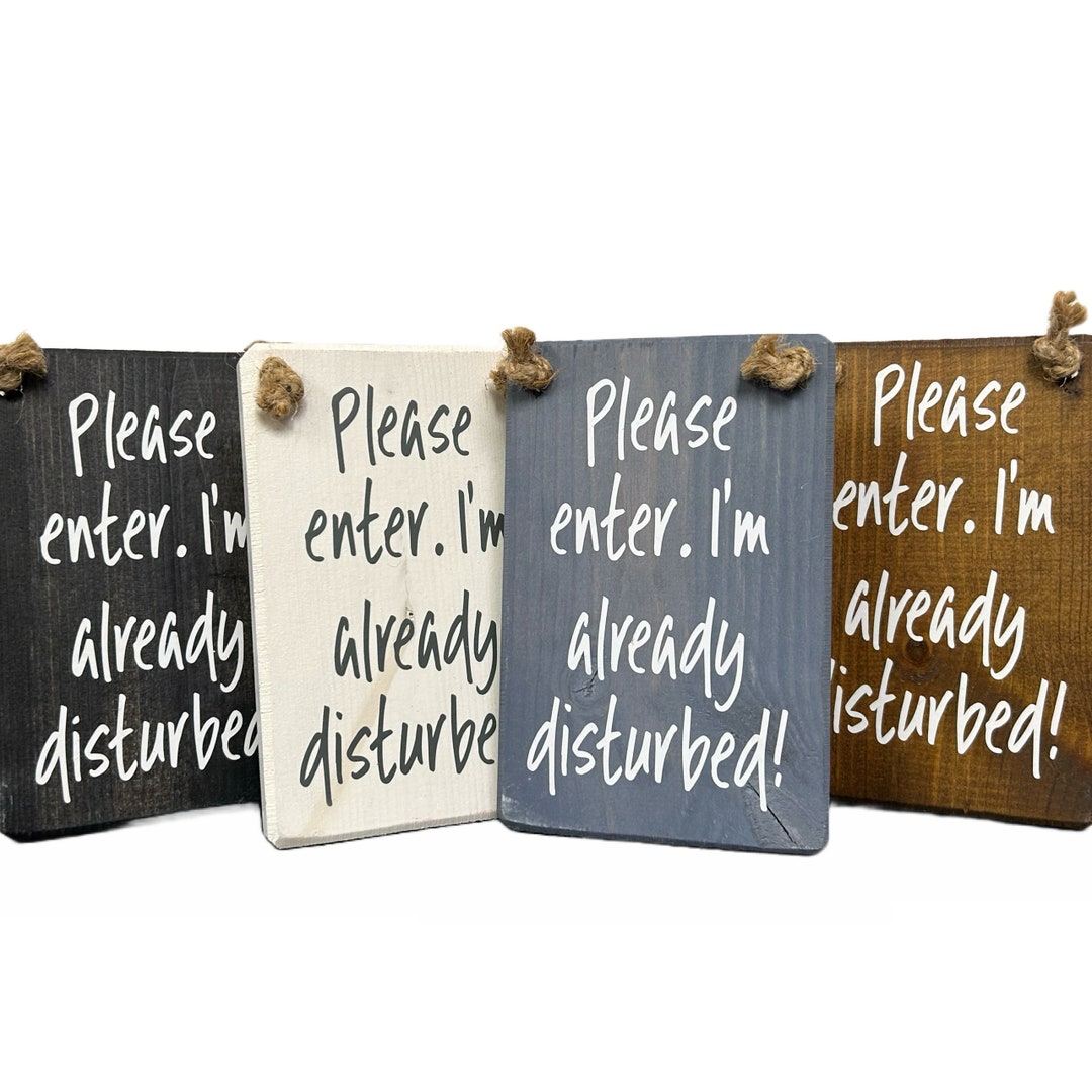 Please Enter I’m Already Disturbed Door Hanging Wooden Plaque/sign - Etsy