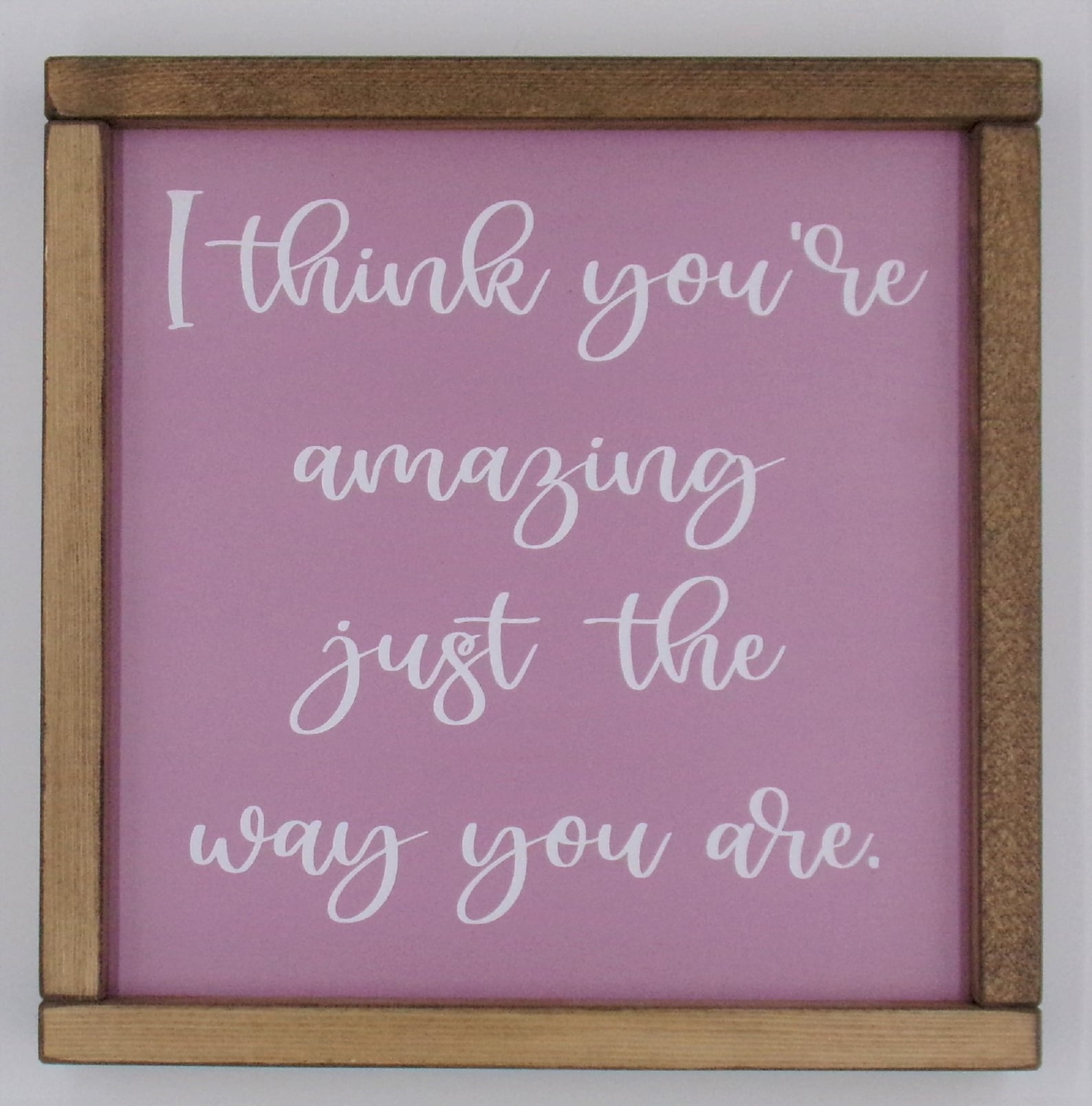I Think You're Amazing Just the Way You Are. Large Square - Etsy UK