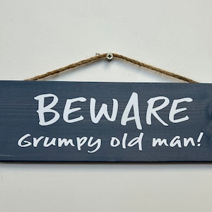 Beware Grumpy Old Man Hanging Wooden Plaque/sign - Etsy