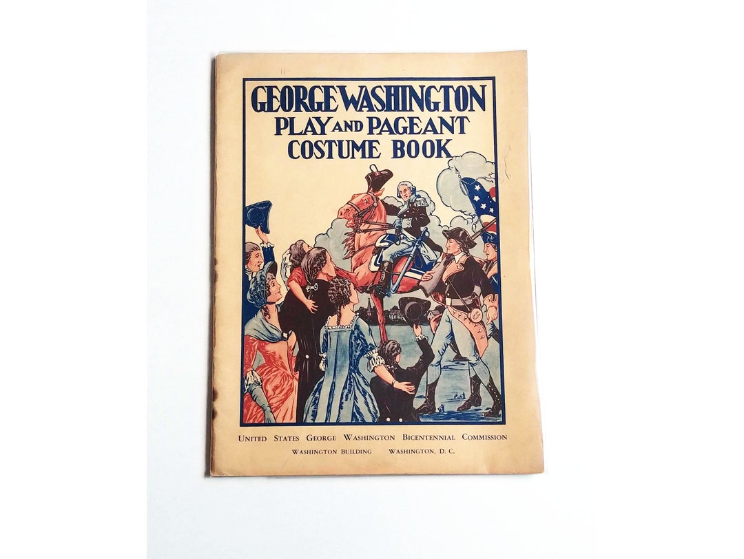 GEORGE WASHINGTON Play and Pageant COSTUME Book, 1931, S/c - Etsy