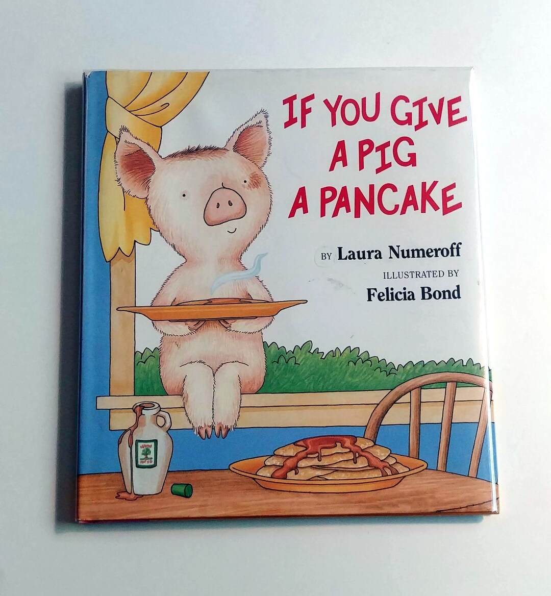If You Give a PIG a PANCAKE, Laura Numberoff, Felicia Bond, 1st Edition ...