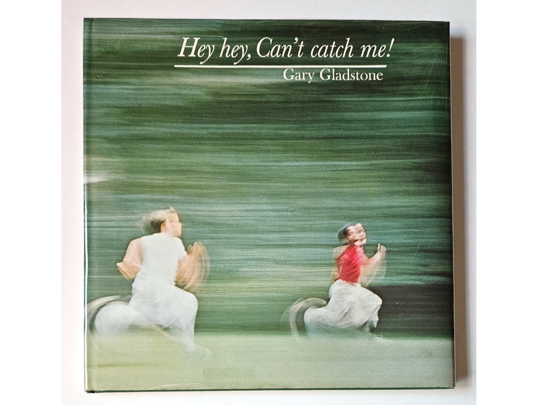 HEY, Hey, Can't CATCH ME! Gary Gladstone, Photo-illustrated, Scarce ...
