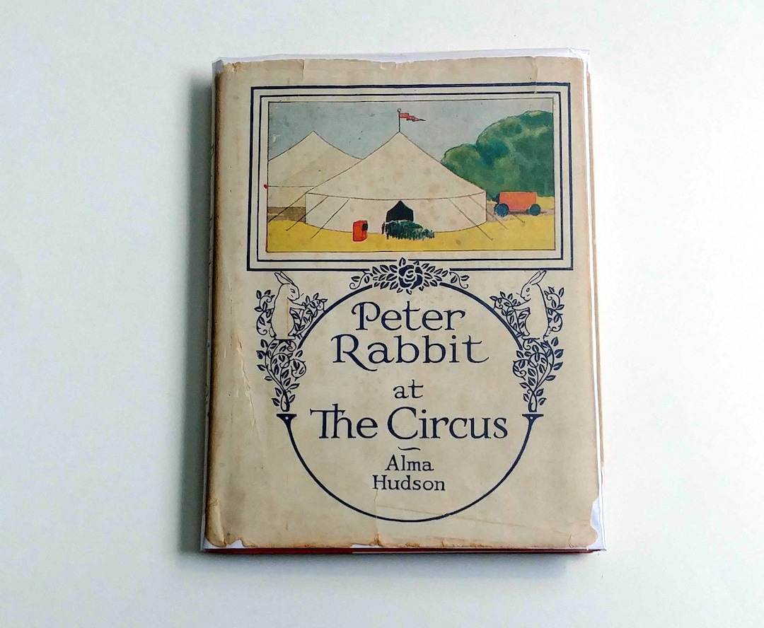 PETER RABBIT at the CIRCUS, Alma Hudson, 1921 in Dust Jacket, Beatrix ...