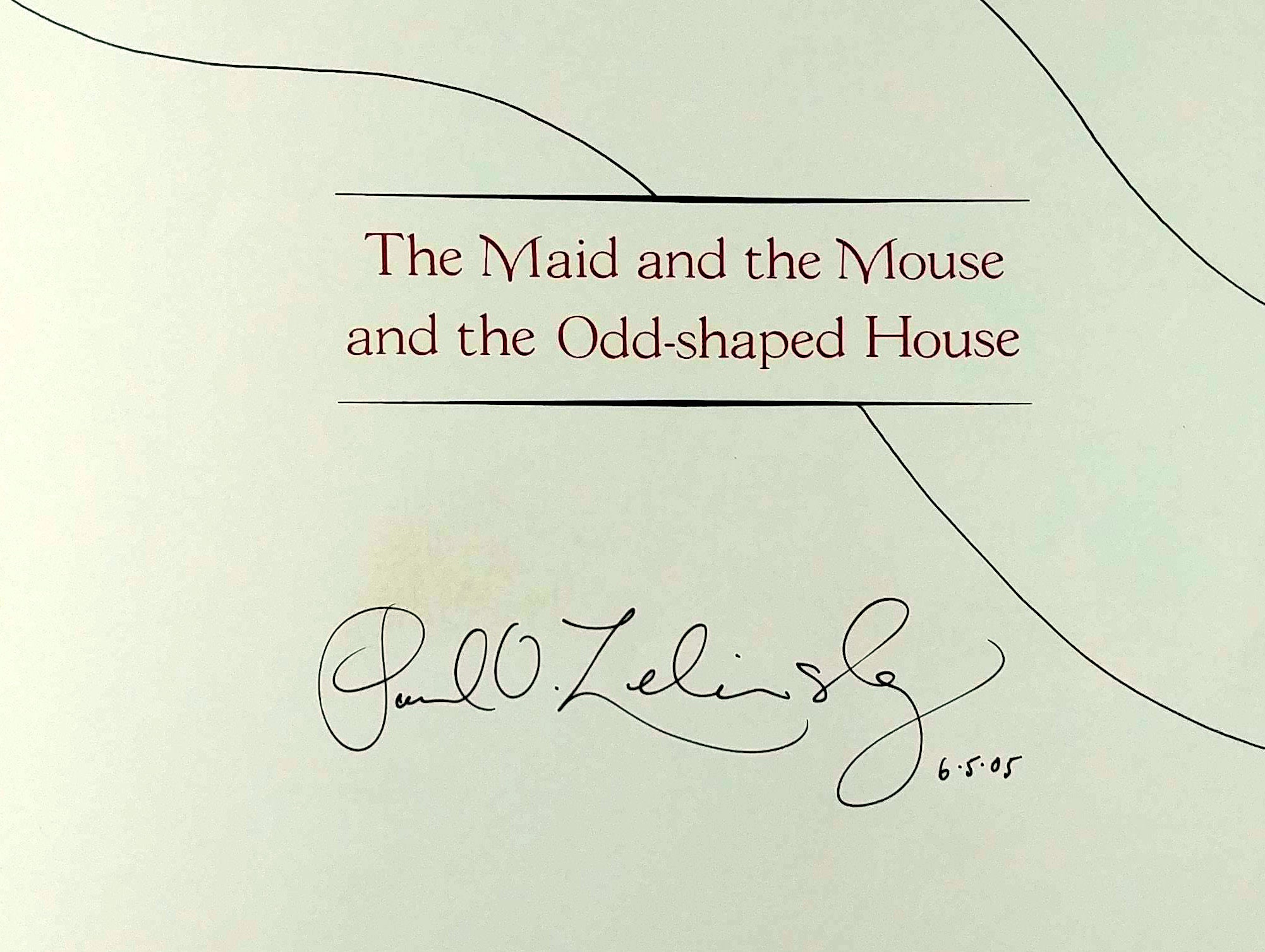 MAID and the MOUSE and the Odd-shapped HOUSE by Paul O Zelinsky, Signed ...
