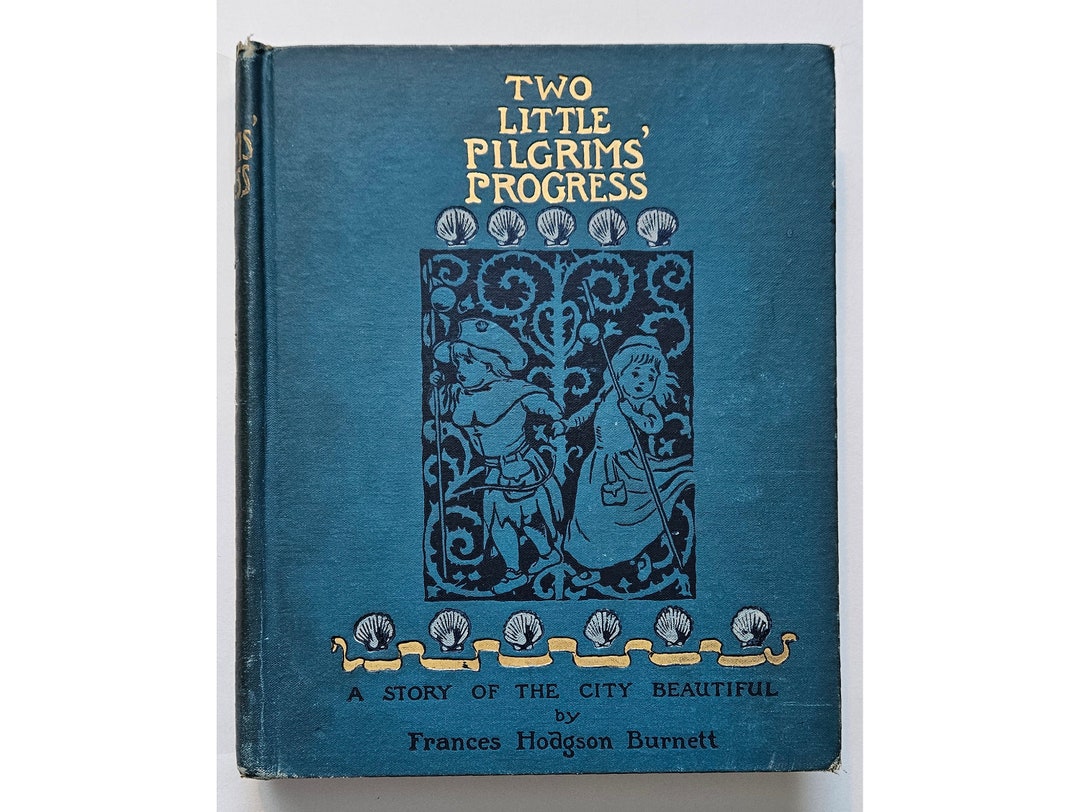 TWO LITTLE PILGRIMS' Progress, Frances Hodgson Burnett, Reginald Birch ...