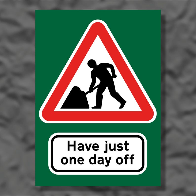 Road Sign Greetings Card - Just Have One Day Off - Etsy