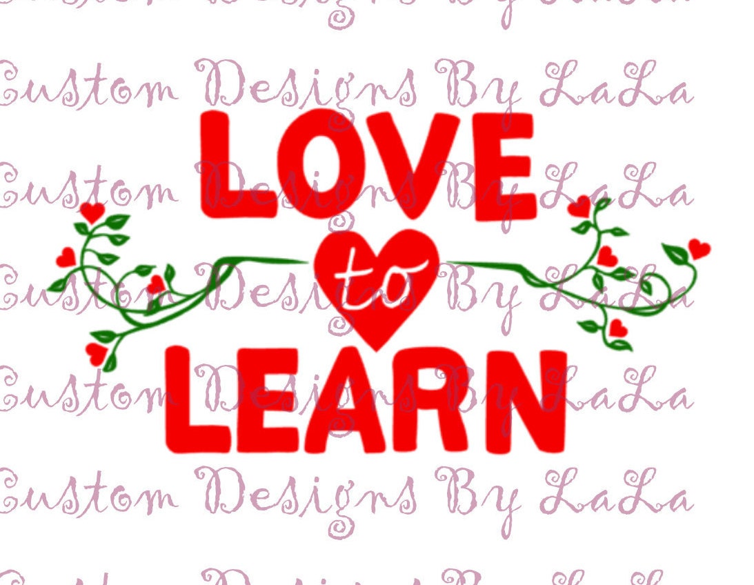 Love to Learn SVG, Teacher Svg File, Learning Svg, Love Learning Cut ...