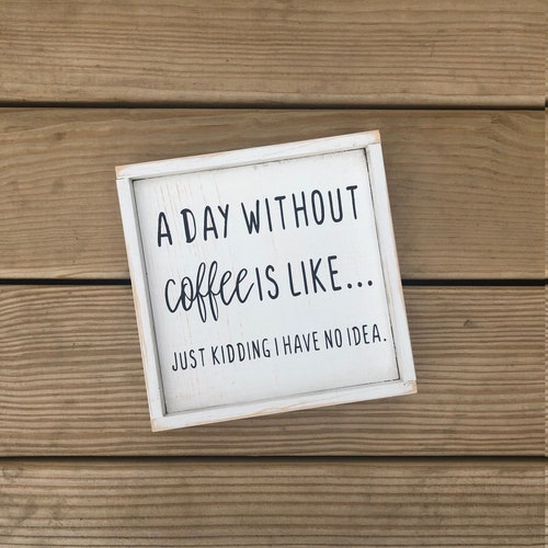 A Day Without Coffee Sign Framed Sign Coffee Bar Sign - Etsy