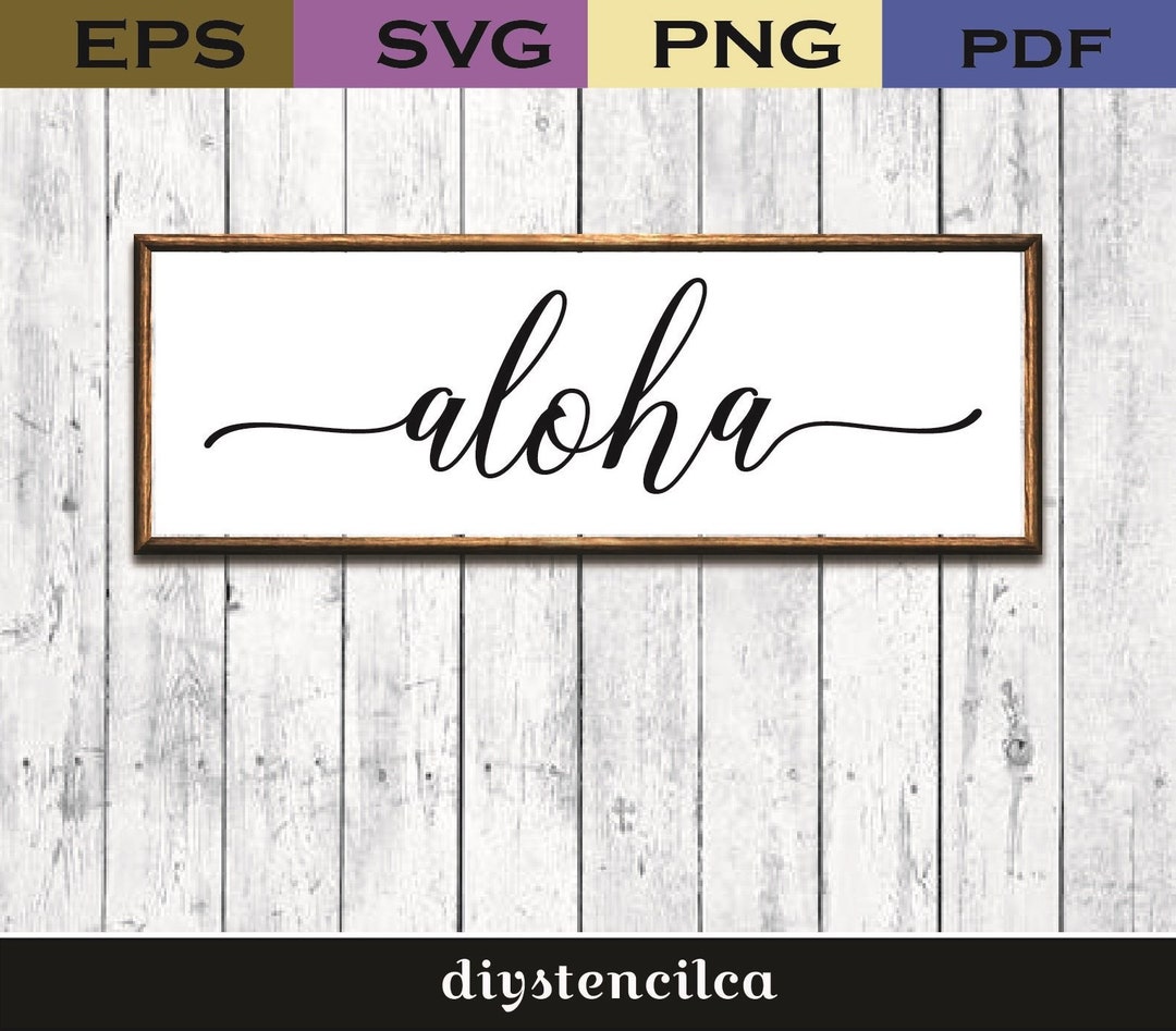 Aloha SVG, Svgs for Signs, Inspirational Svg, Farmhouse Decor, Boho Svg ...
