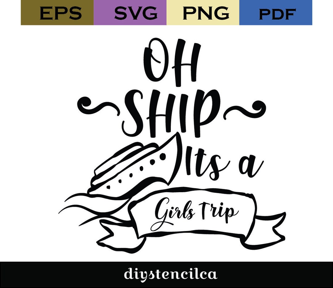 Oh Ship It's a Girls Trip SVG , Cruise Svg , Let Cruise Svg ,cutting ...