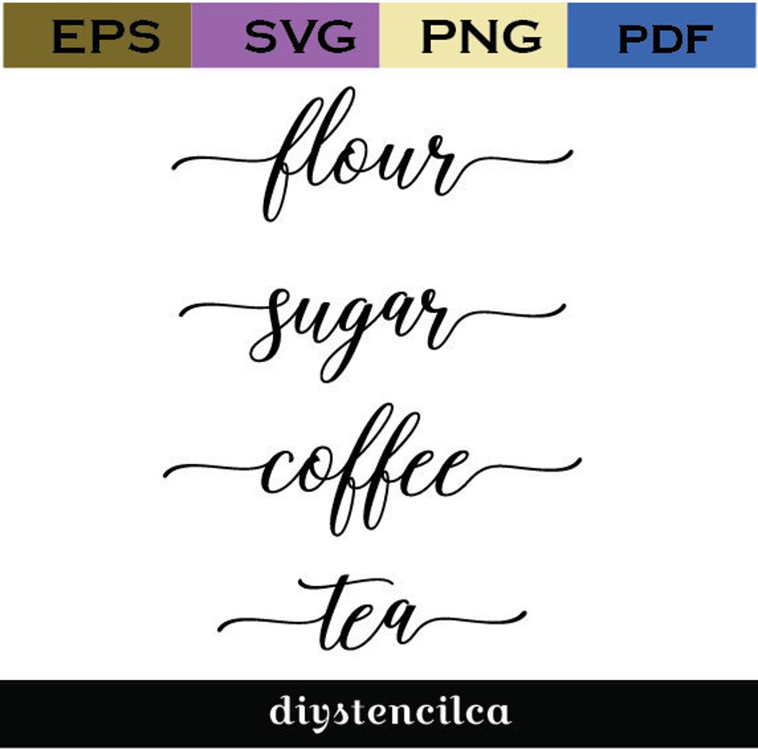 Flour Svg , Sugar Svg , Coffee Svg ,tea Svg Farmhouse Style Cutting ...
