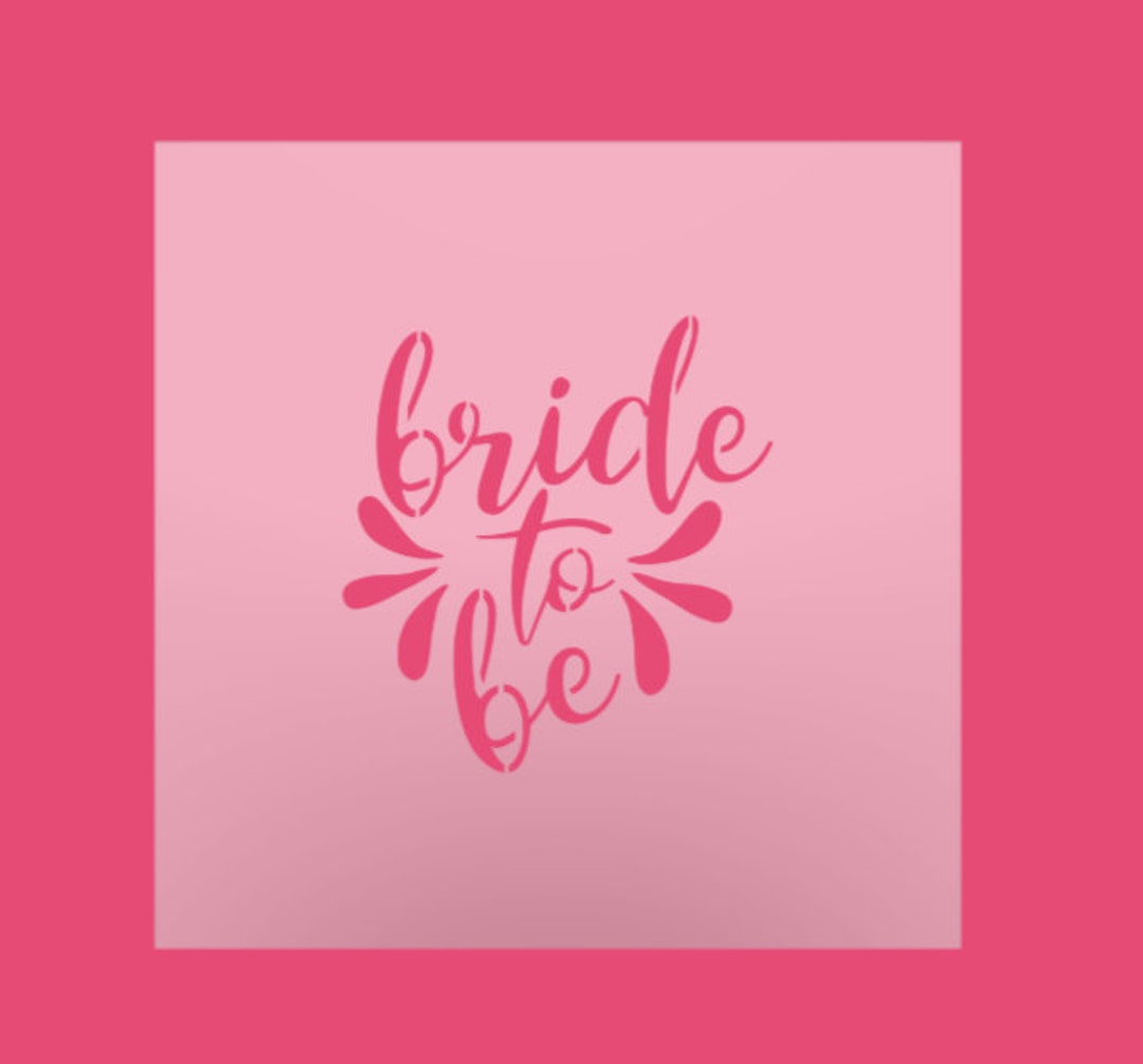 Reusable Bride-to-be Wedding Cookie Stencil for DIY Airbrushing and ...