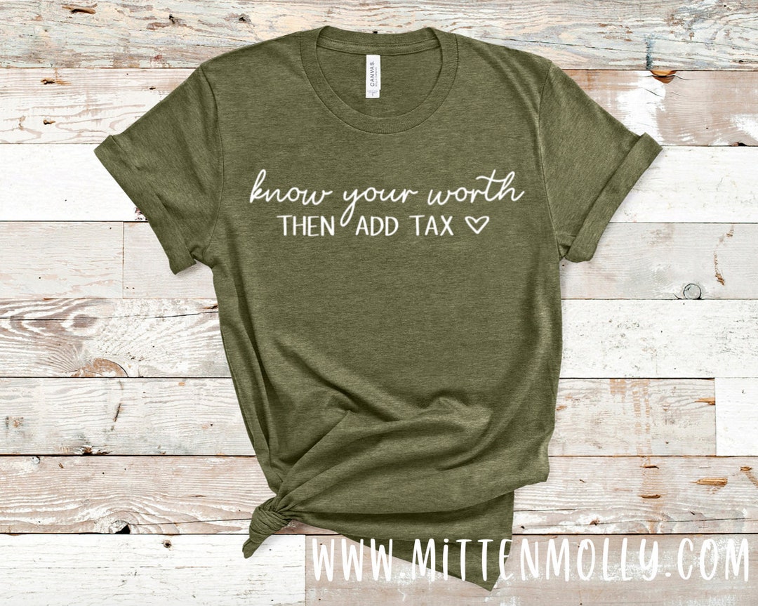 Know Your Worth Then Add Tax T-shirt, Empowerment, Girl Power ...