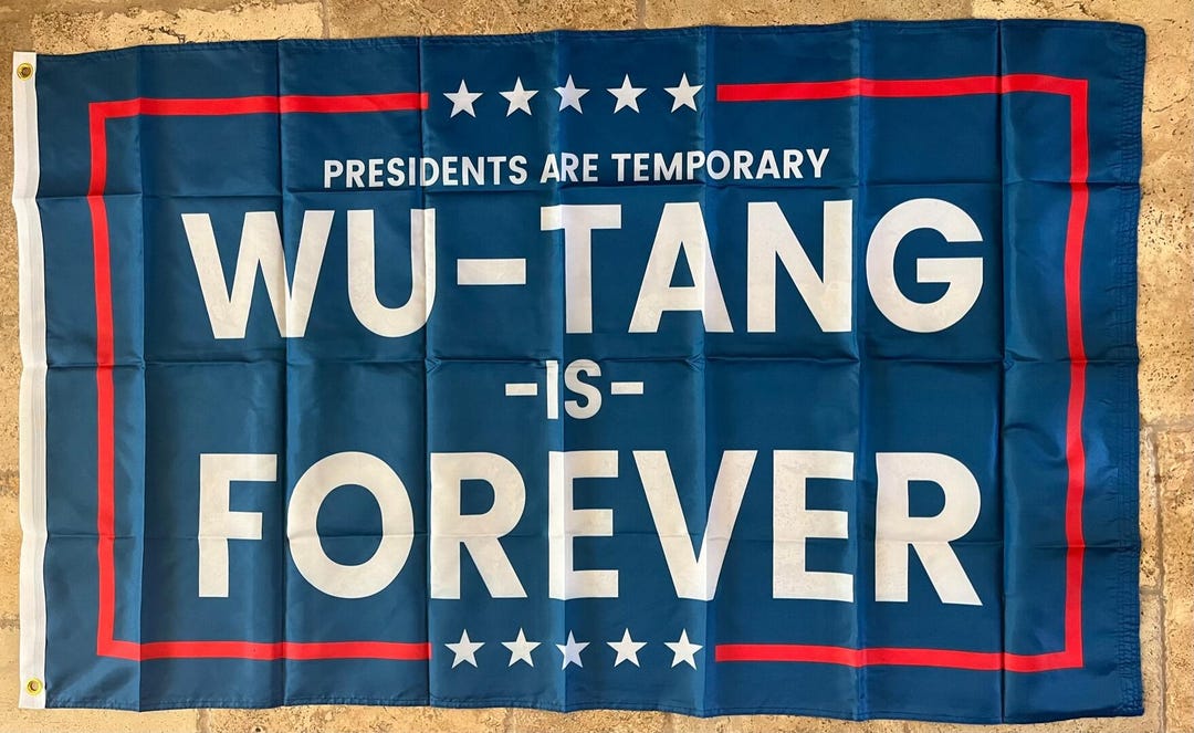 Wu-tang Clan Banner 3'x5' Flag Presidents Are Temporary Wu Tang is ...