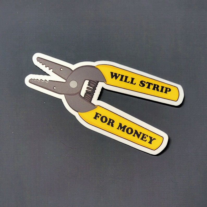 Will Strip for Money Die Cut Vinyl Sticker, Waterproof, Wire Strippers ...