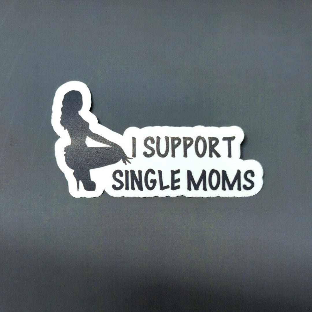 I Support Single Moms Die Cut Vinyl Sticker, Waterproof, Hard Hat ...