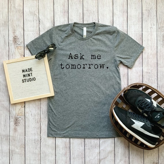 Ask Me Tomorrow Herren Wochenende T-Shirt Herren Loungewear - Etsy.de